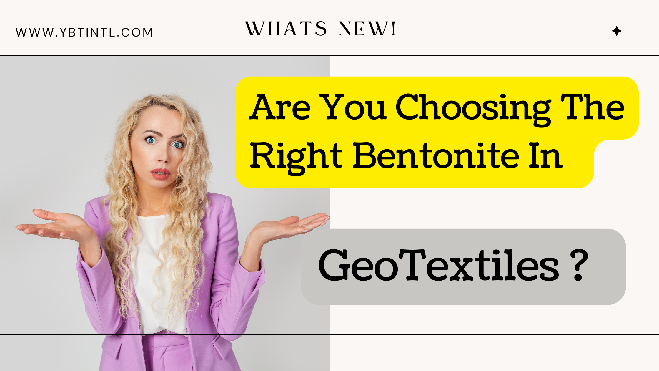 Are You Using the Right Bentonite Powder In Geotextiles? - Yacoub Bin ...